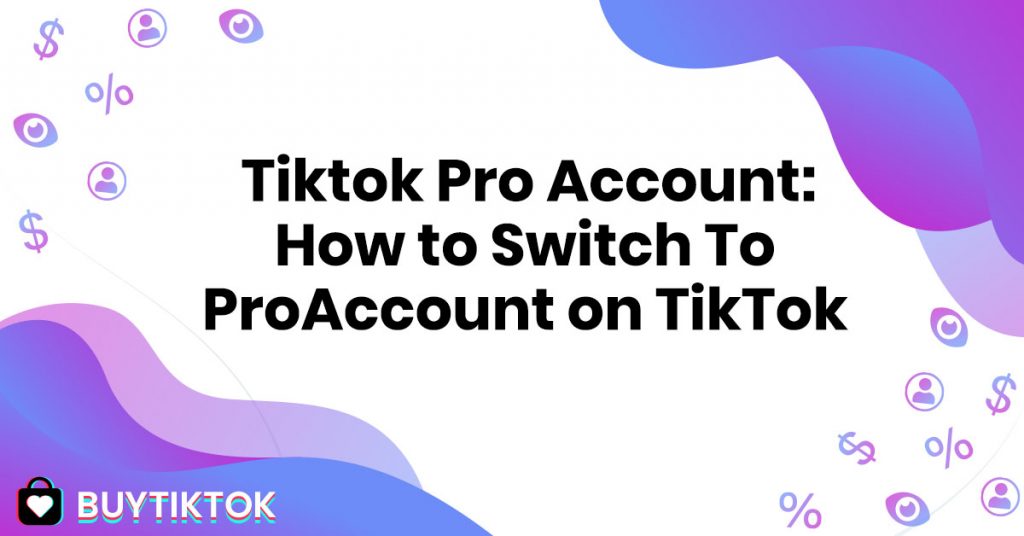 TikTok Pro Account: How to Switch To Pro Account on TikTok - PubTok